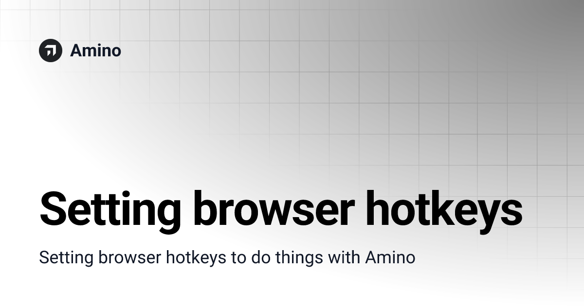 Setting browser hotkeys | Amino