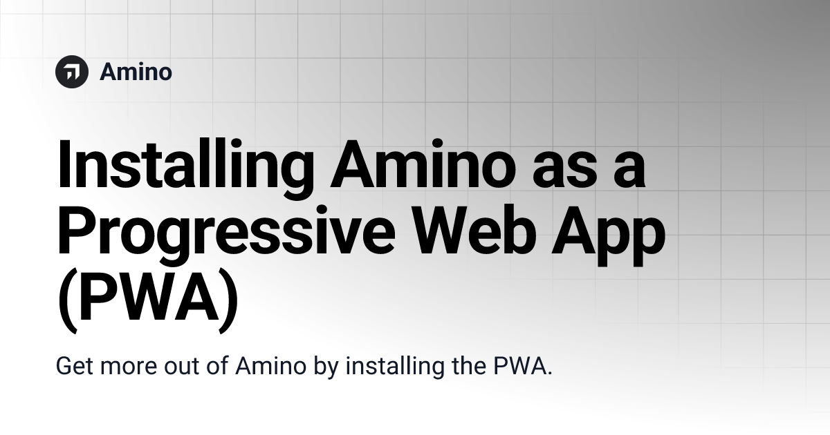 Installing Amino as a Progressive Web App (PWA) | Amino